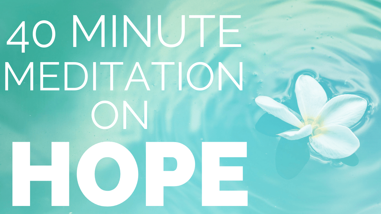 Meditation – Cultivating Hope - Sarovara Yoga - Bobcaygeon